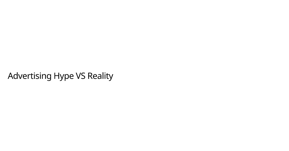Advertising Hype VS Reality | Eric Dodds Weblog