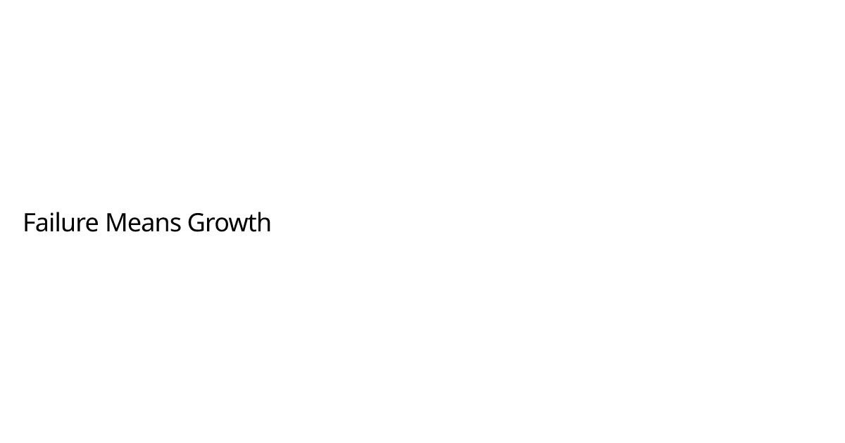 Failure Means Growth | Eric Dodds Weblog